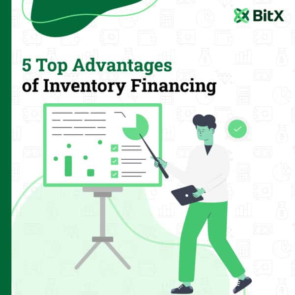 5 Top Advantages of Inventory Financing - BitX Capital